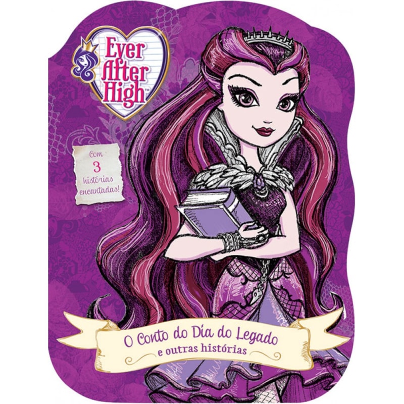 Ever After High - O conto do dia do legado e outras histórias - Ciranda ...