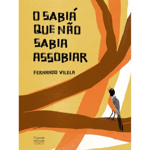 Livro Literatura Infantil O Sabiá Que Não Sabia Assobiar Ciranda Cultural